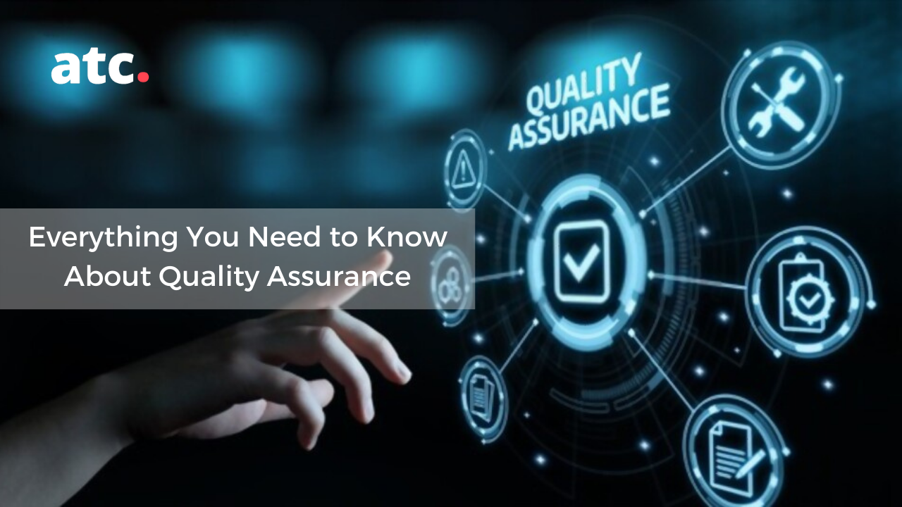 Everything You Need To Know About Quality Assurance Engineers