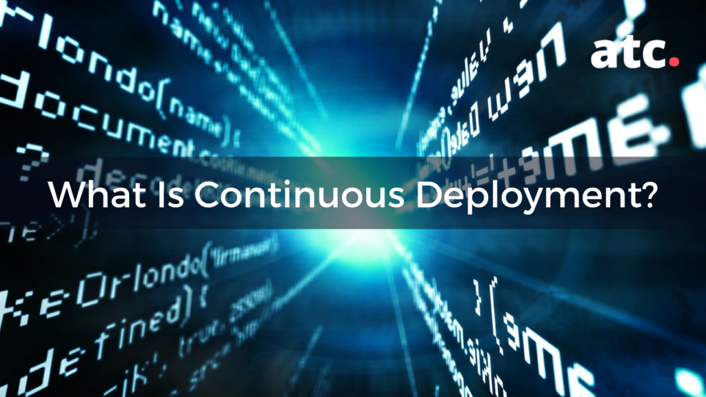 Everything You Need to Know About Continuous Deployment Everything You Need to Know About Continuous Deployment