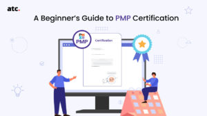 A Beginner’s Guide to Project Management Professional (PMP) Certification