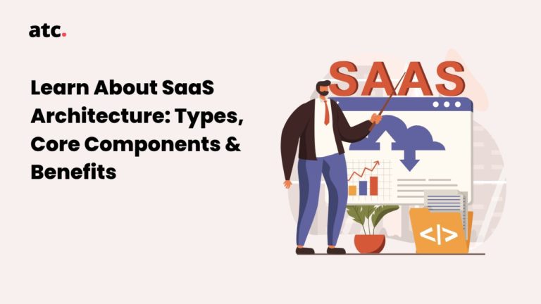Understanding the Fundamentals of SaaS Architecture